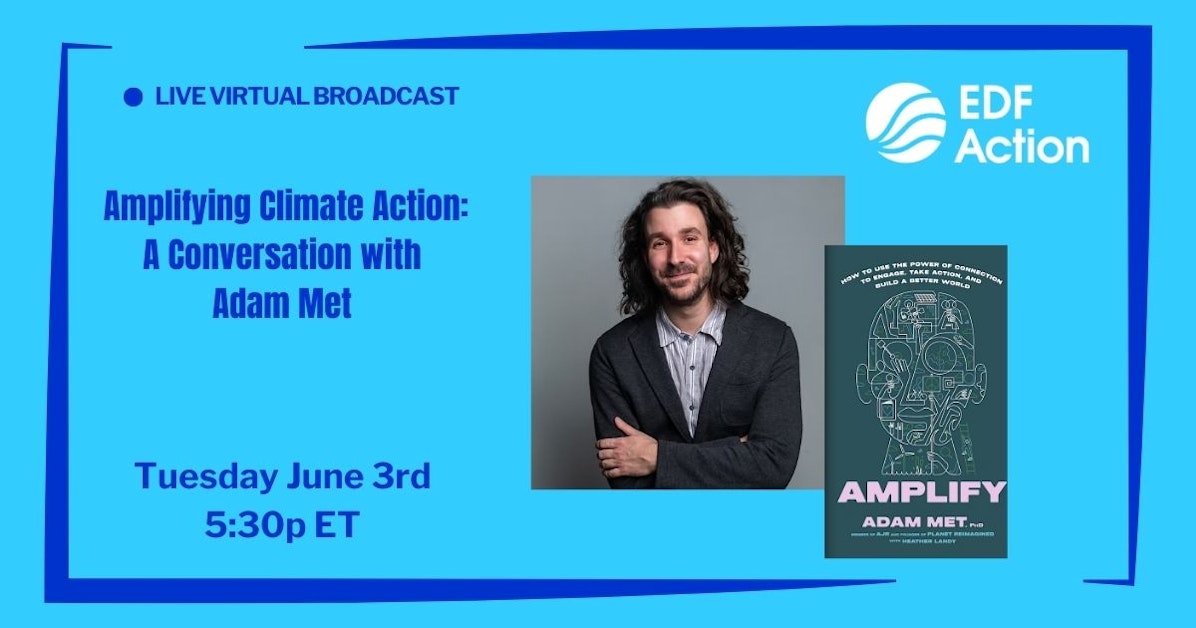 Amplifying Climate Action: A Conversation with Adam Met · EDF Action